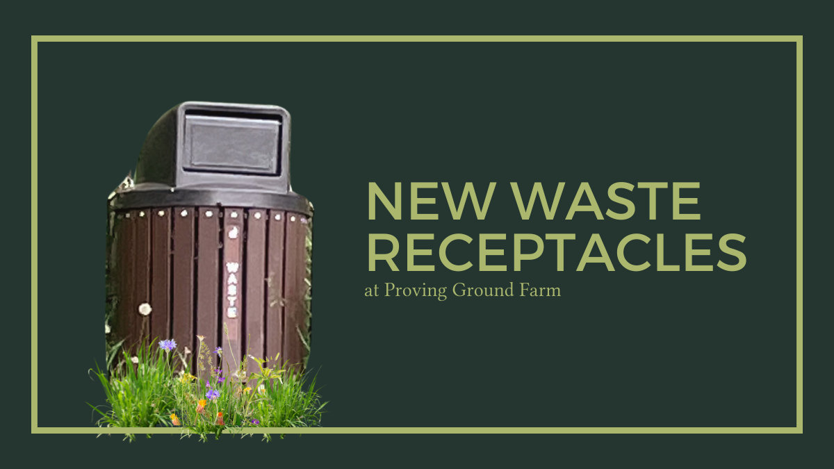 New Waste Receptacles at PGF | Proving Ground Farm